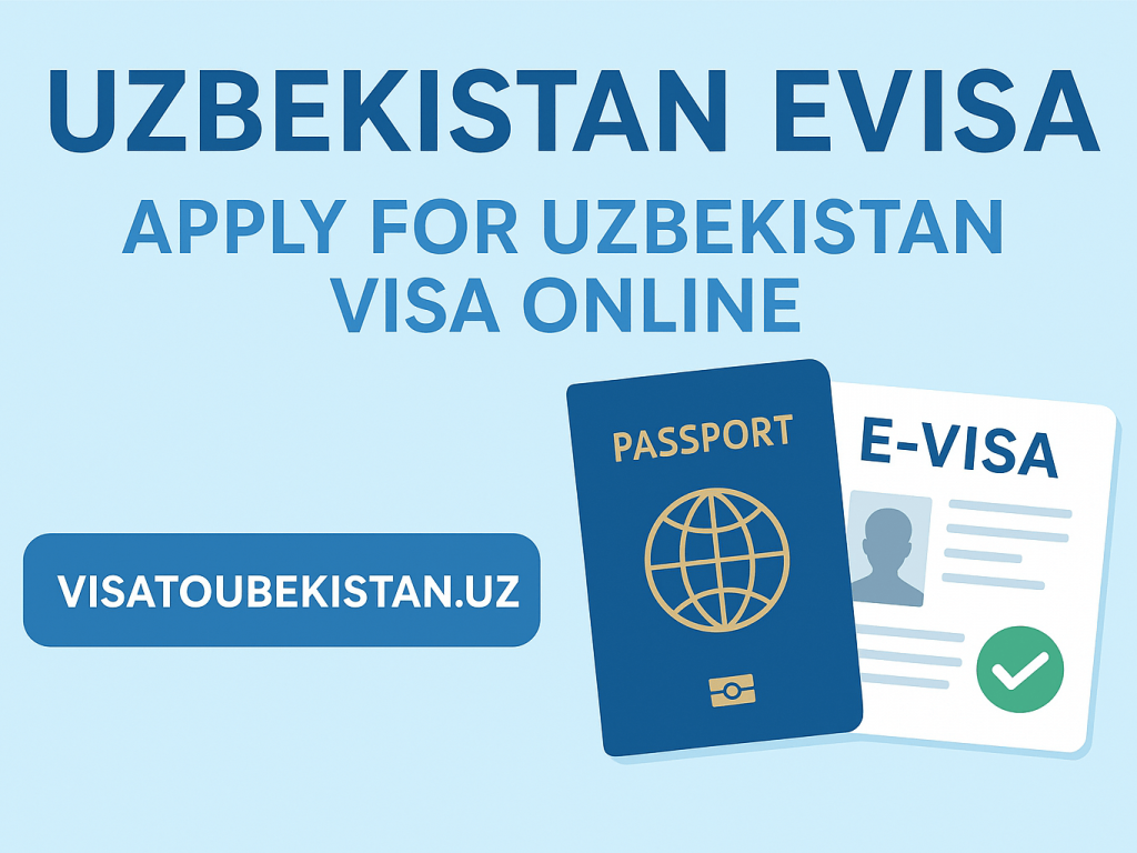 Apply Uzbekistan eVisa Online – A Complete Guide for Travelers - Visit Uzbekistan